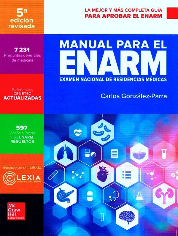 MANUAL PARA EL ENARM EXAMEN NACIONAL DE RESIDENCIAS MEDICAS 5 ED.