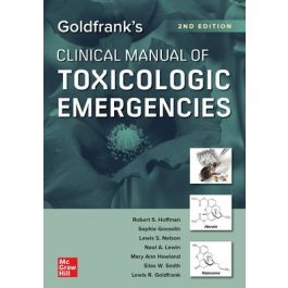 Goldfrank's Clinical Manual of Toxicologic Emergencies